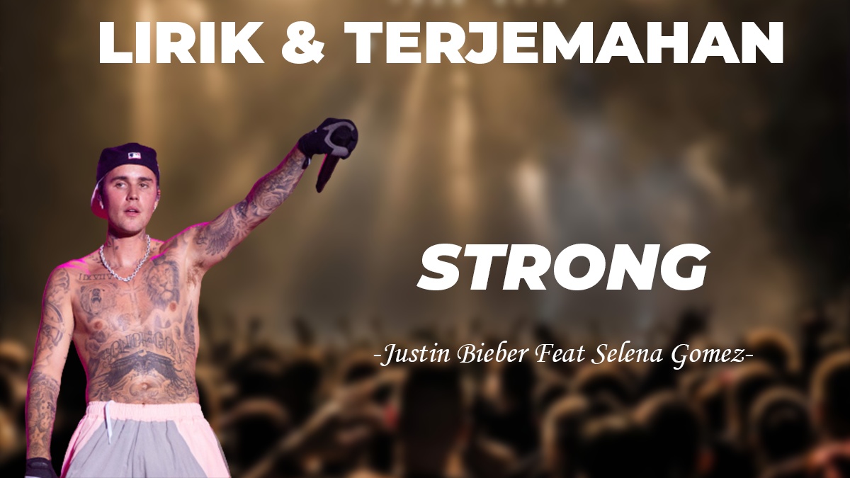 Justin Bieber Ft Selena Gomez - Strong - Verona Pictures