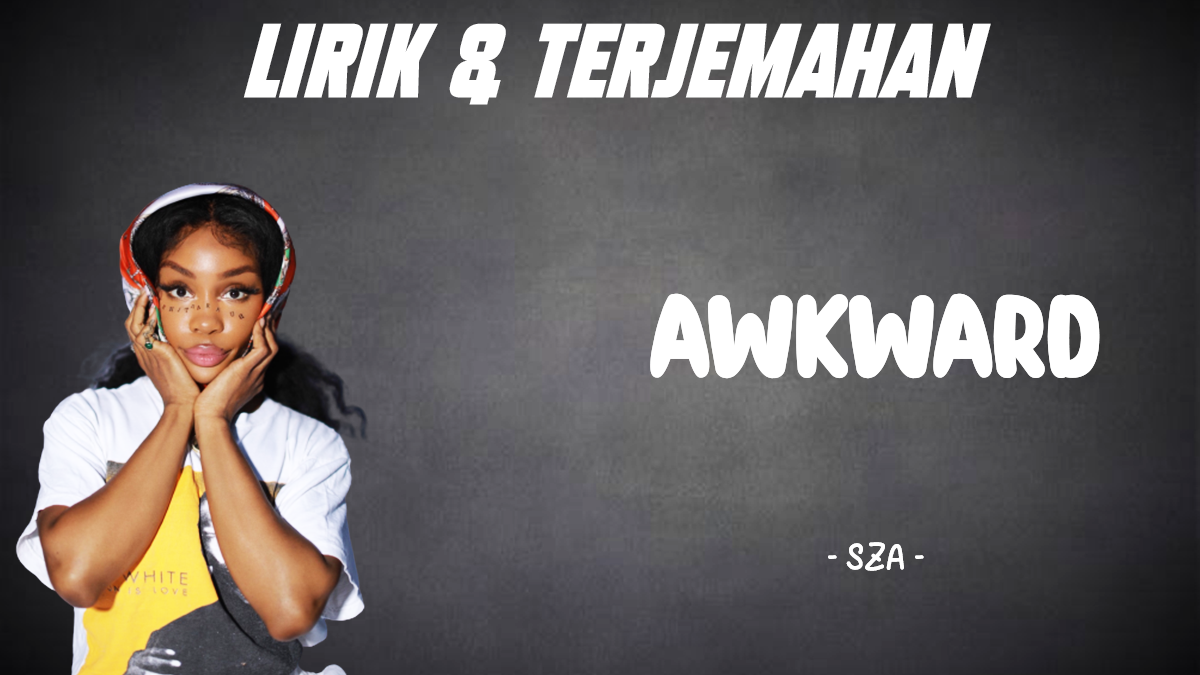 SZA - Awkward - Verona Pictures