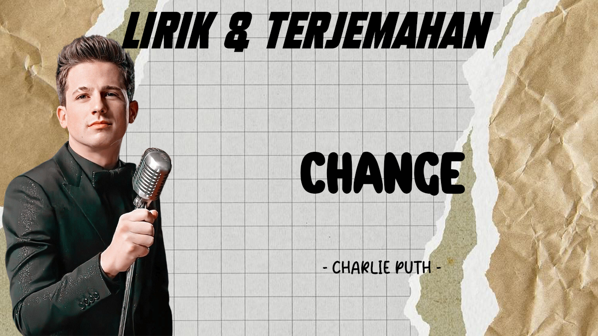 Charlie Puth Ft James Taylor - Change - Verona Pictures