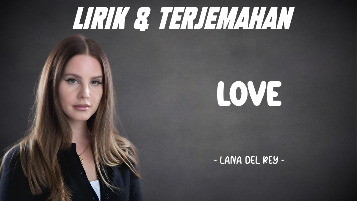 Lana Del Rey - Love - Verona Pictures
