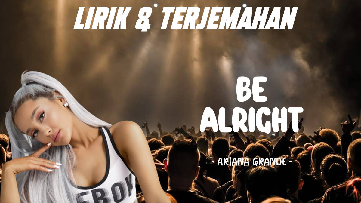 Ariana Grande - Be Alright - Verona Pictures