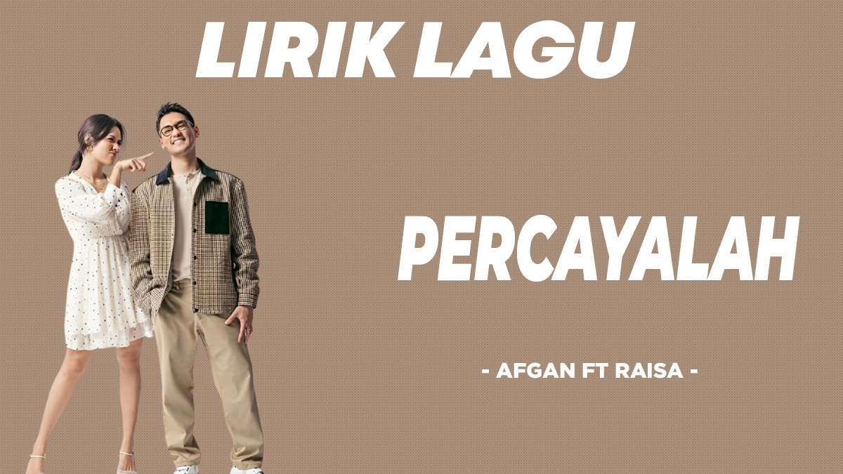 Afgan Ft Raisa - Percayalah - Verona Pictures
