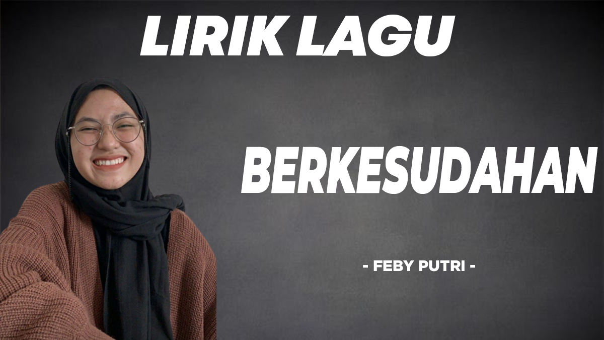 Feby Putri - Berkesudahan - Verona Pictures Feby Putri - Berkesudahan - Verona Pictures