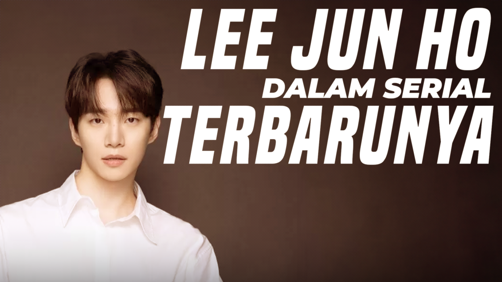 Kabar Gembira! Bergabungnya Lee Jun Ho Dalam Serial Netflix Terbaru - Verona Pictures