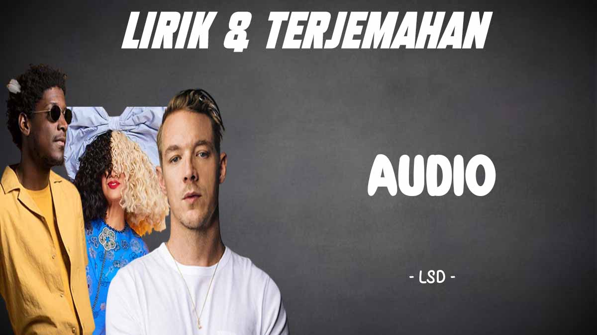 LSD (Ft. Sia, Diplo & Labrinth) - Audio - Verona Pictures