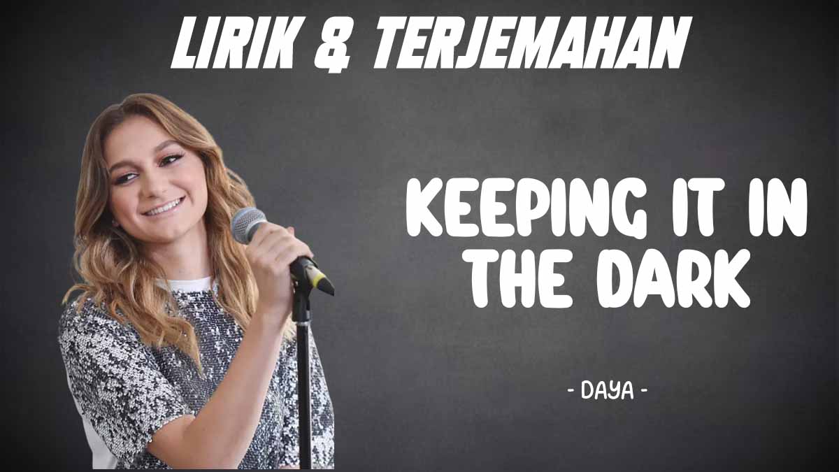Daya - Keeping It in the Dark - Verona Pictures
