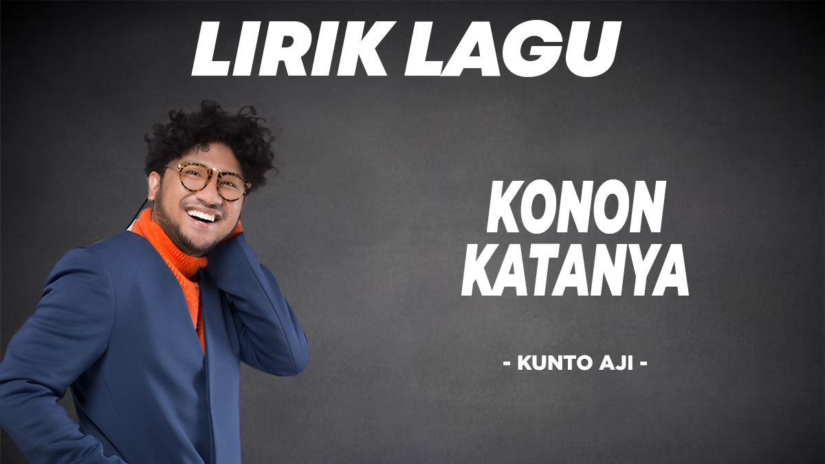 Kunto Aji - Konon Katanya - Verona Pictures