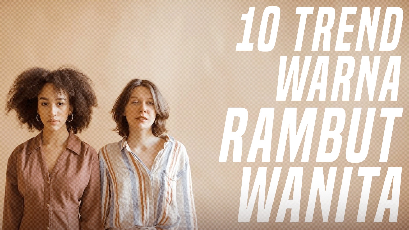 10 Trend Warna Rambut Wanita Untuk Tampil Kekinian! - Verona Pictures