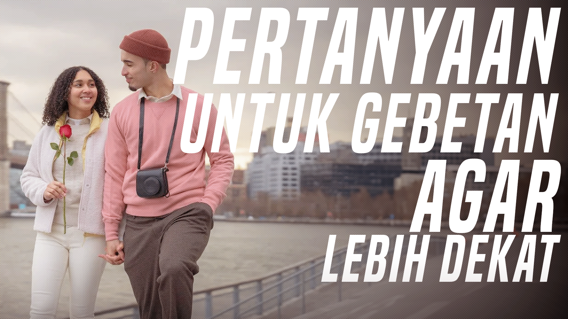 10 Pertanyaan Jitu untuk Gebetan Agar Jadi Lebih Dekat - Verona Pictures