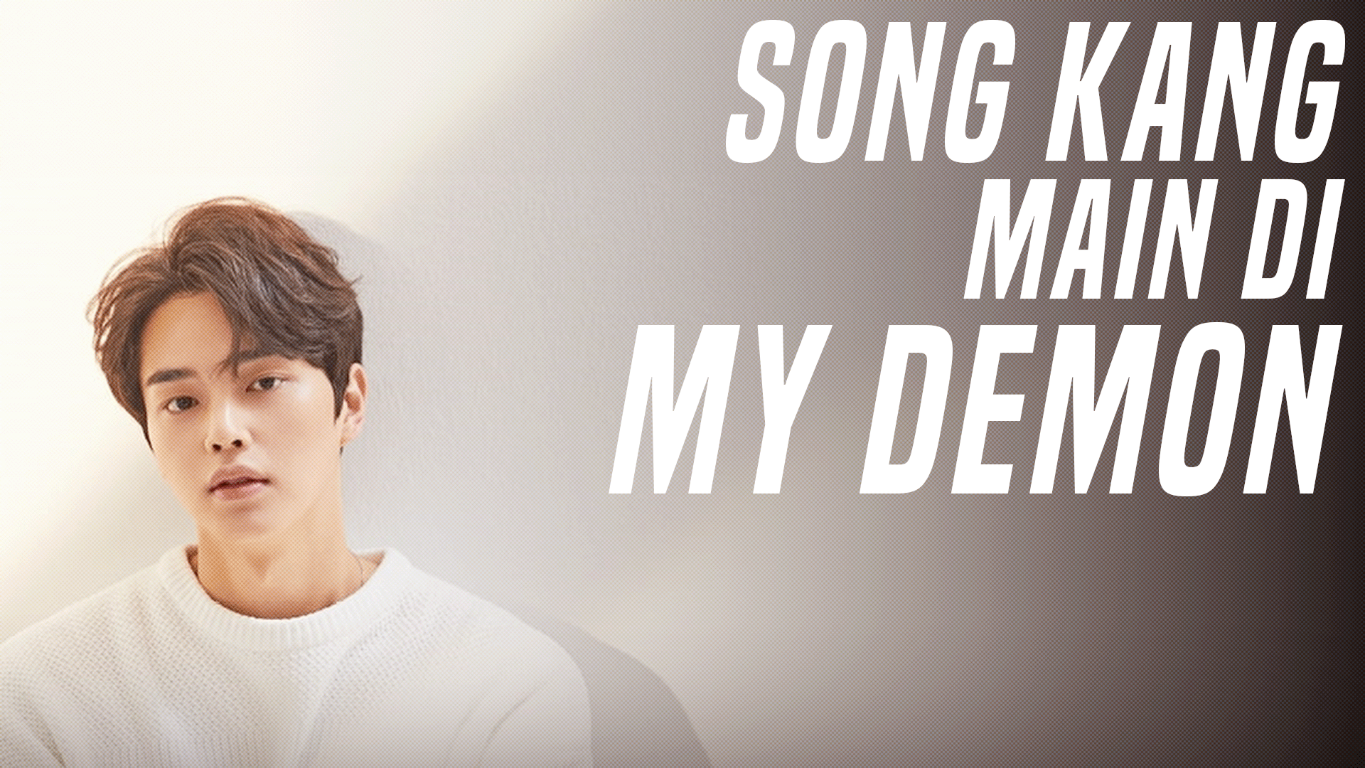Son Of Netflix, Song Kang Main di My Demon Bareng Kim Yoo Jung dan Lee ...