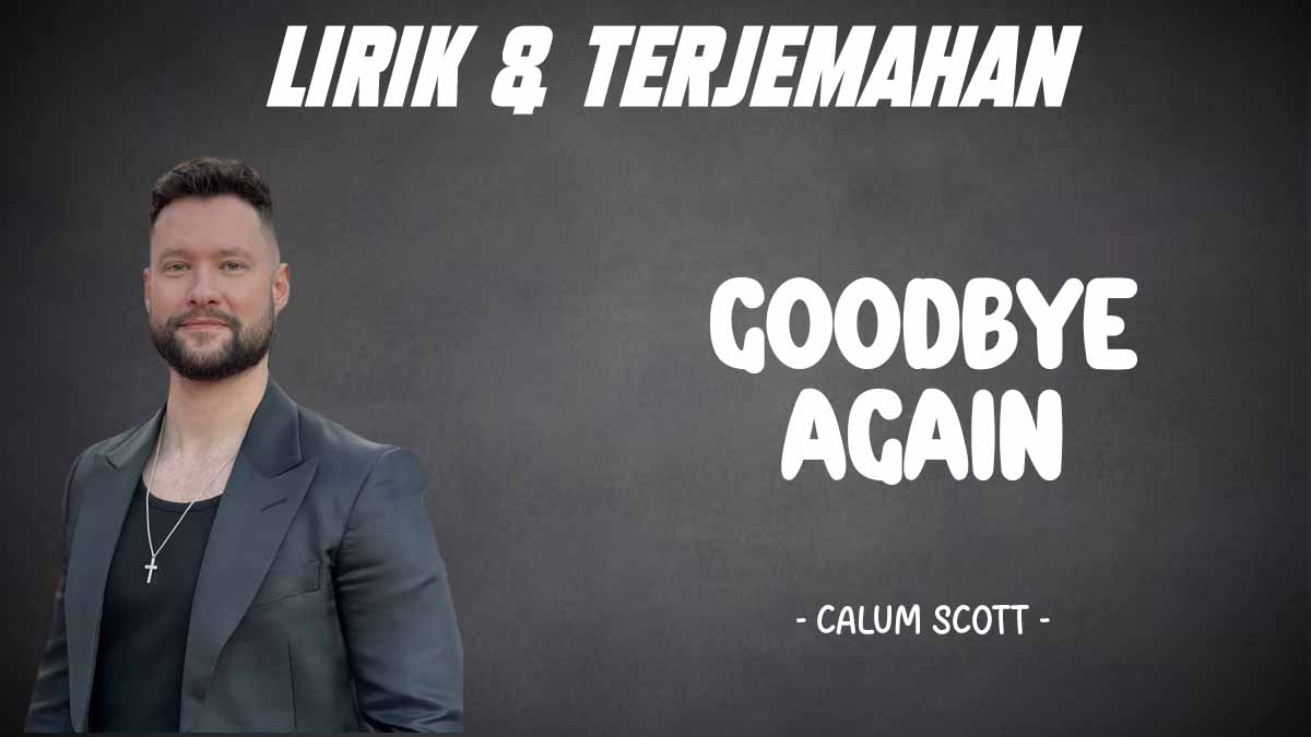Calum Scott - Goodbye, Again - Verona Pictures