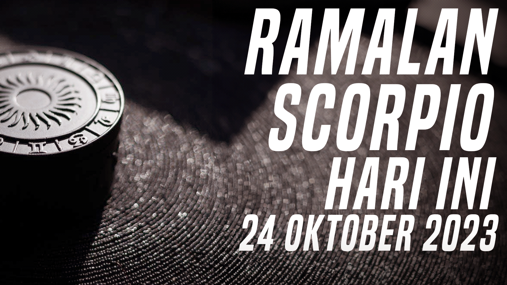 Ramalan Zodiak Scorpio Hari Ini, 24 Oktober 2023, Tetap Tenang Saat ...