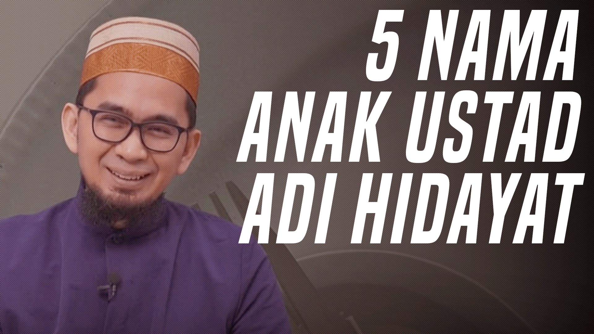 5 Nama Anak Ustad Adi Hidayat, Ustad Terpopuler Nan Pintar! - Verona ...