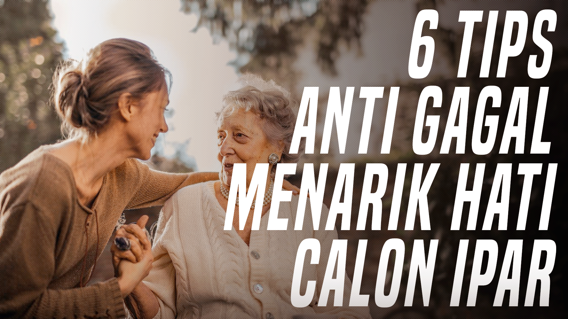 Sering Disepelekan, Ini 6 Tips Anti Gagal Menarik Hati Calon Ipar ...