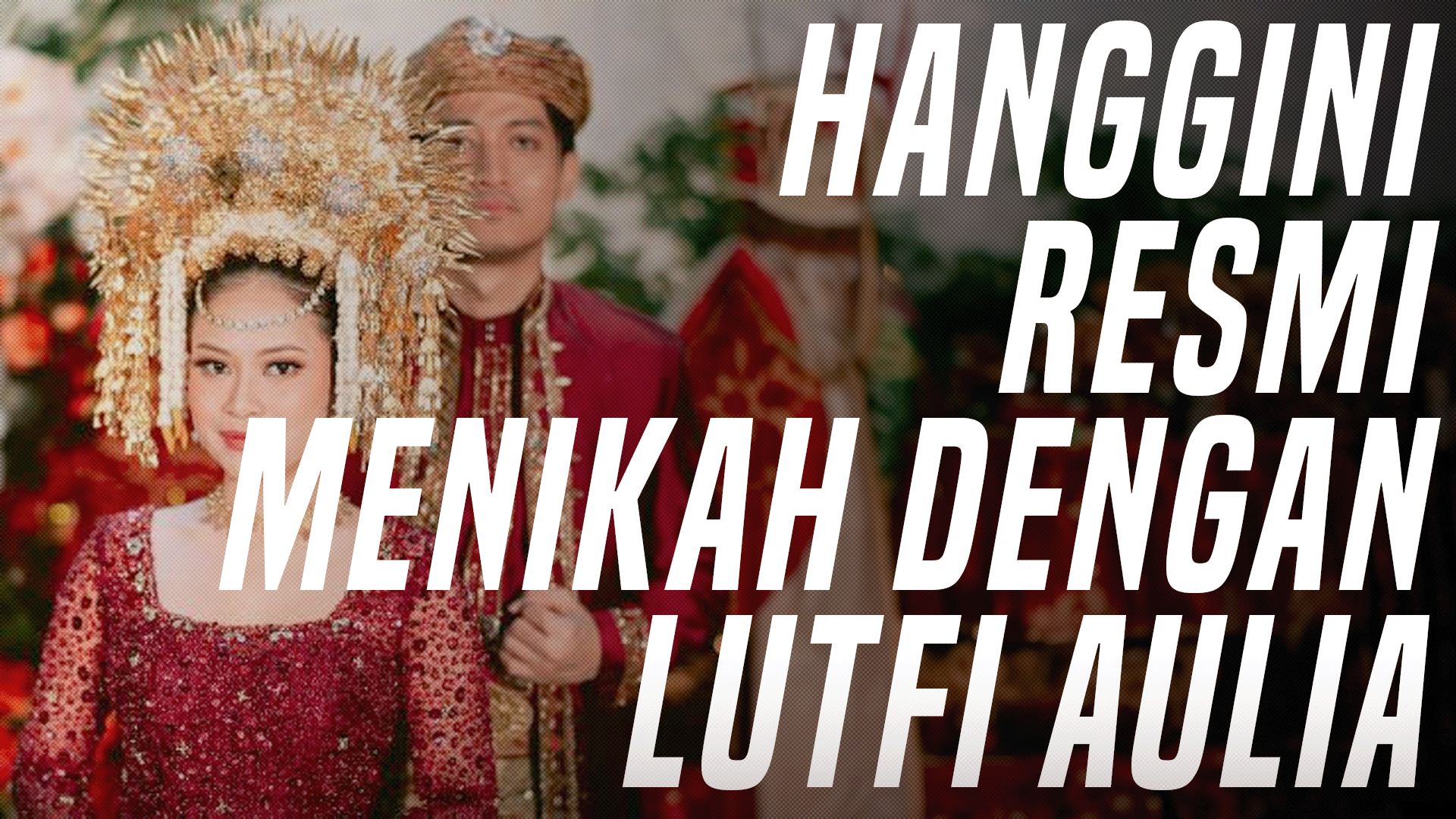 Hanggini Resmi Menikah Dengan Lutfi Aulia - Verona Pictures