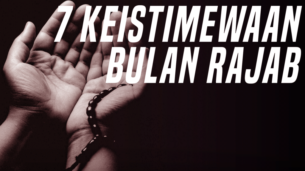 7 Keistimewaan Bulan Rajab, Doa Mudah Terkabul Hingga Pahala 900 Tahun ...